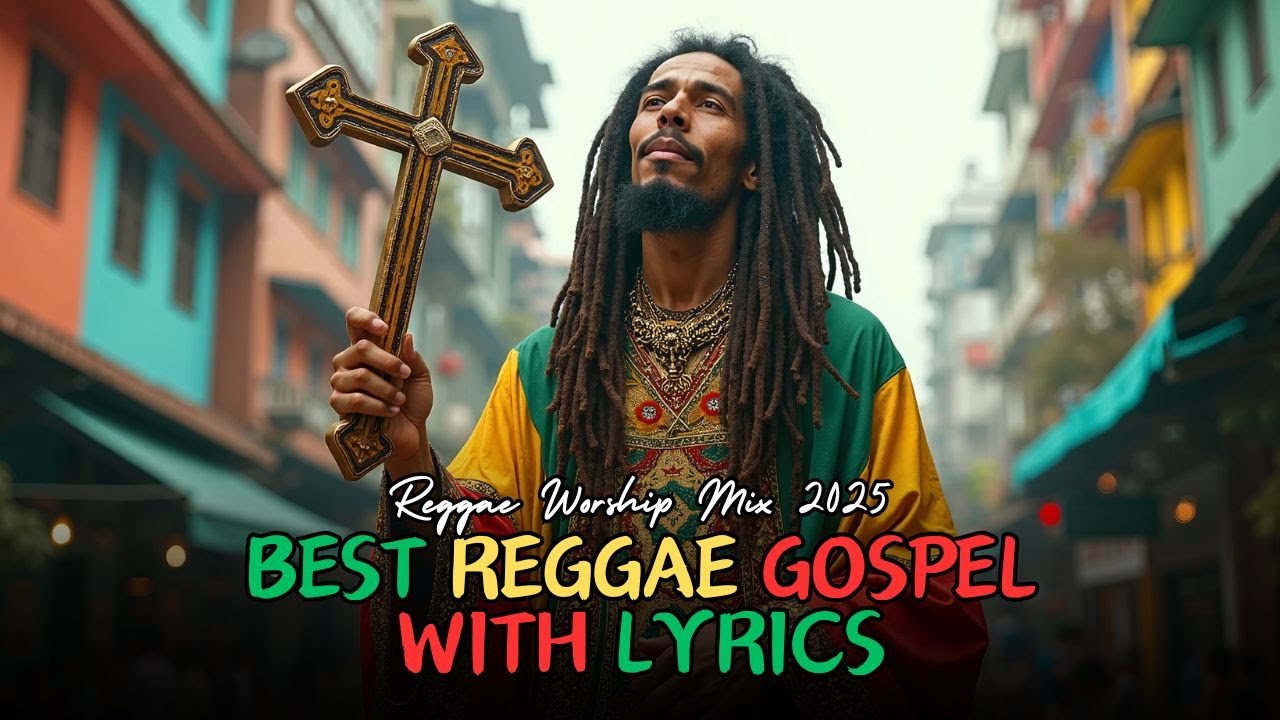 Reggae Worship Mix 2025 With Lyrics | Top Gospel Praise & Worship Songs ...