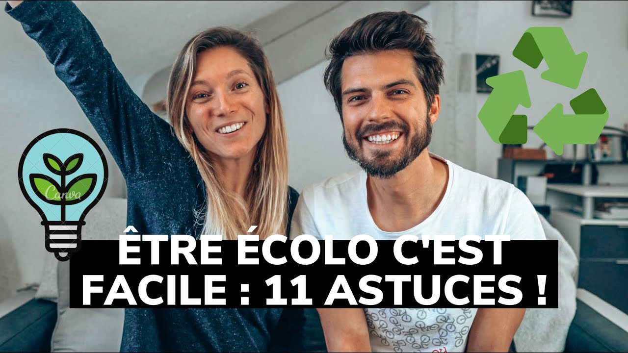 11 ASTUCES POUR DEVENIR ÉCOLO AU QUOTIDIEN - YouTube