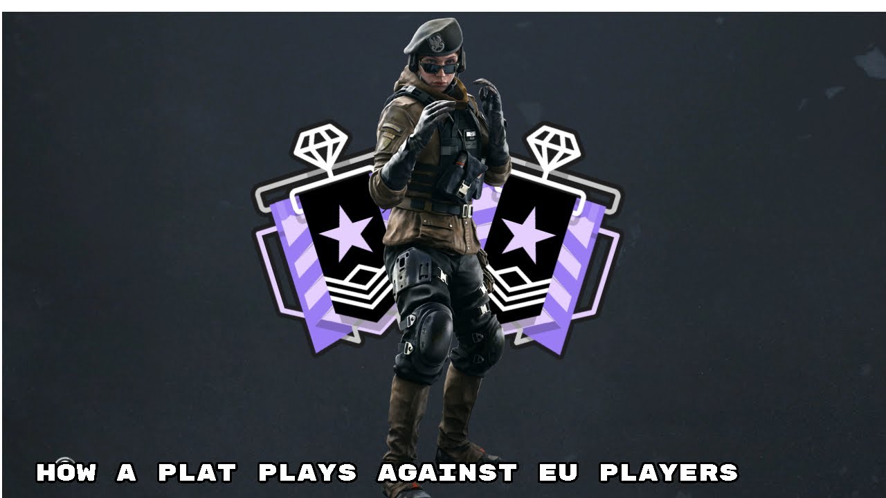 How A Plat Plays Against EU Players- Rainbow Six Siege - YouTube