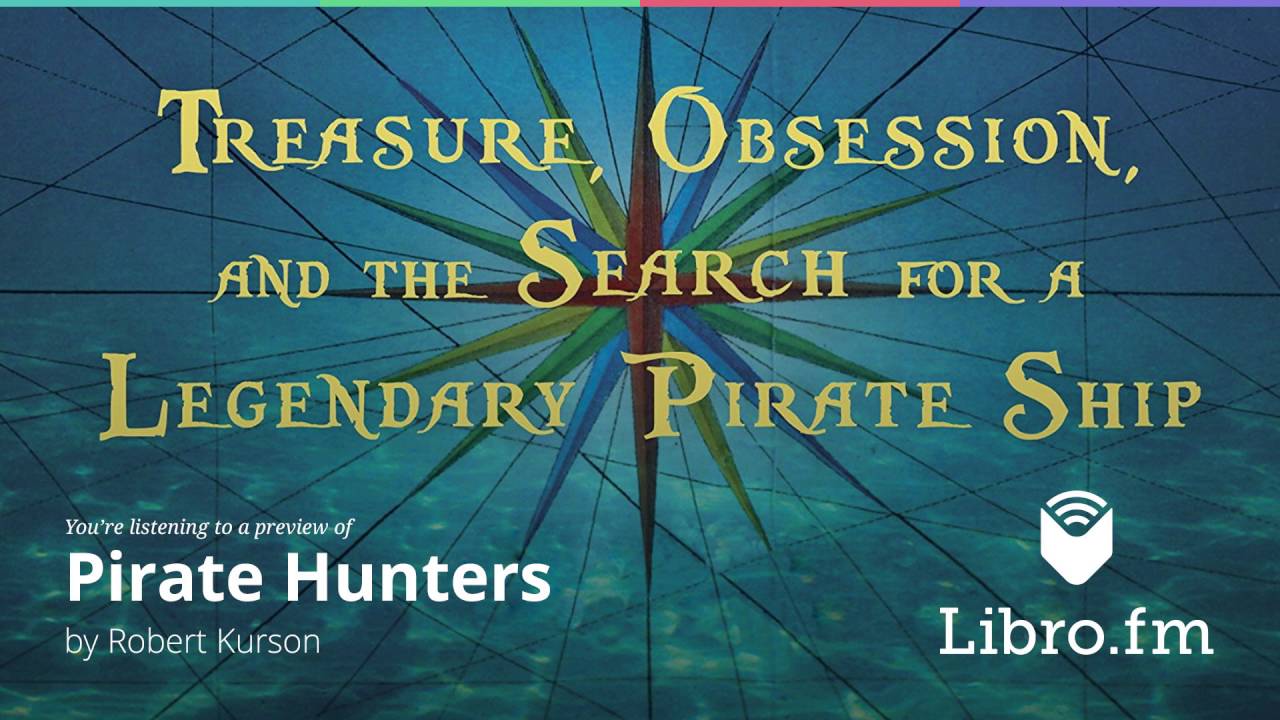 Pirate Hunters: Treasure, Obsession, and the Search for a Legendary ...