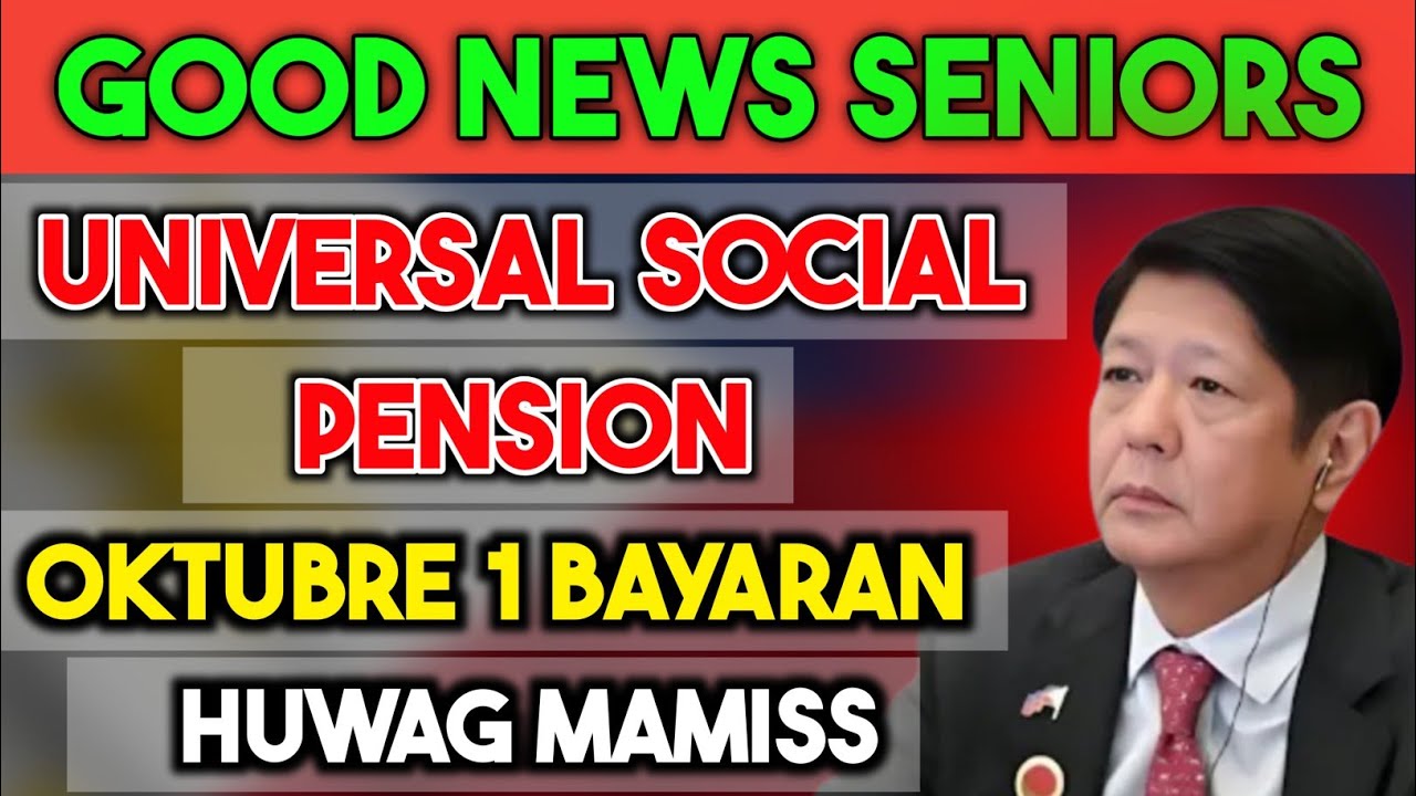 PANSIN MGA SENIOR ! UPDATE SA UNIVERSAL SOCIAL PENSION Oktubre 1 ...