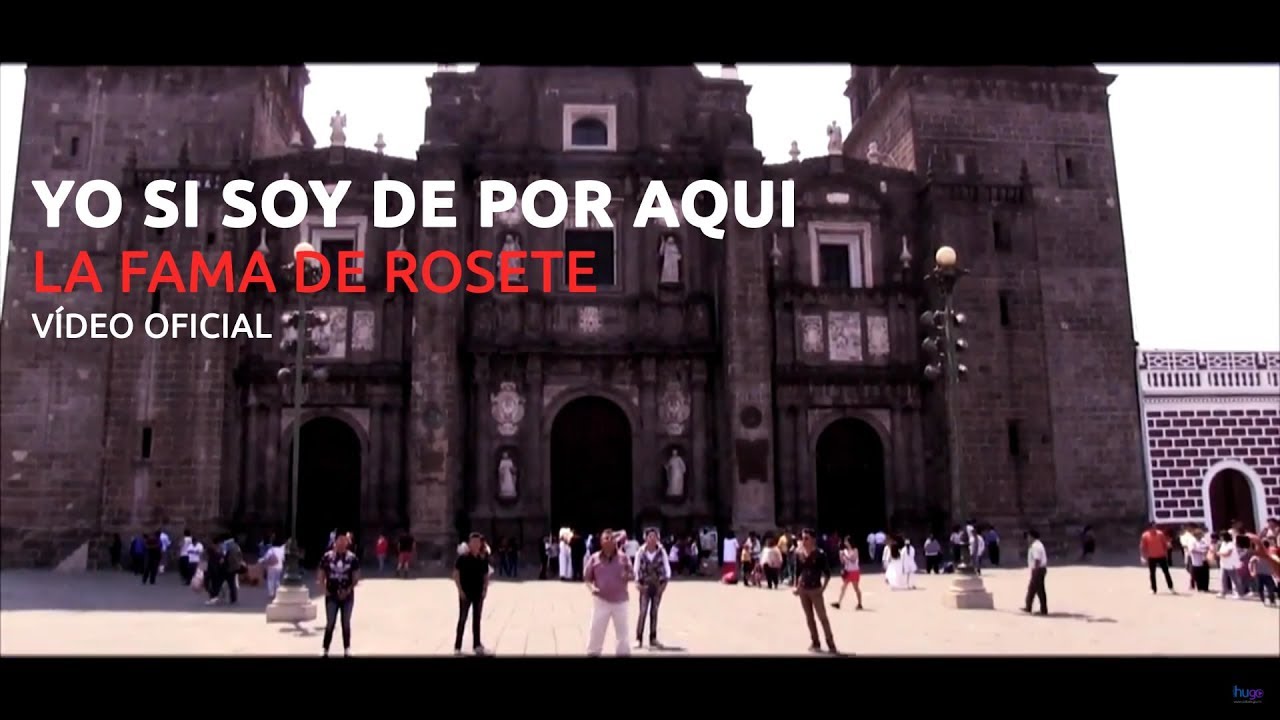 Yo si soy de por aquí | La Fama de Rosete | Vídeo oficial - YouTube