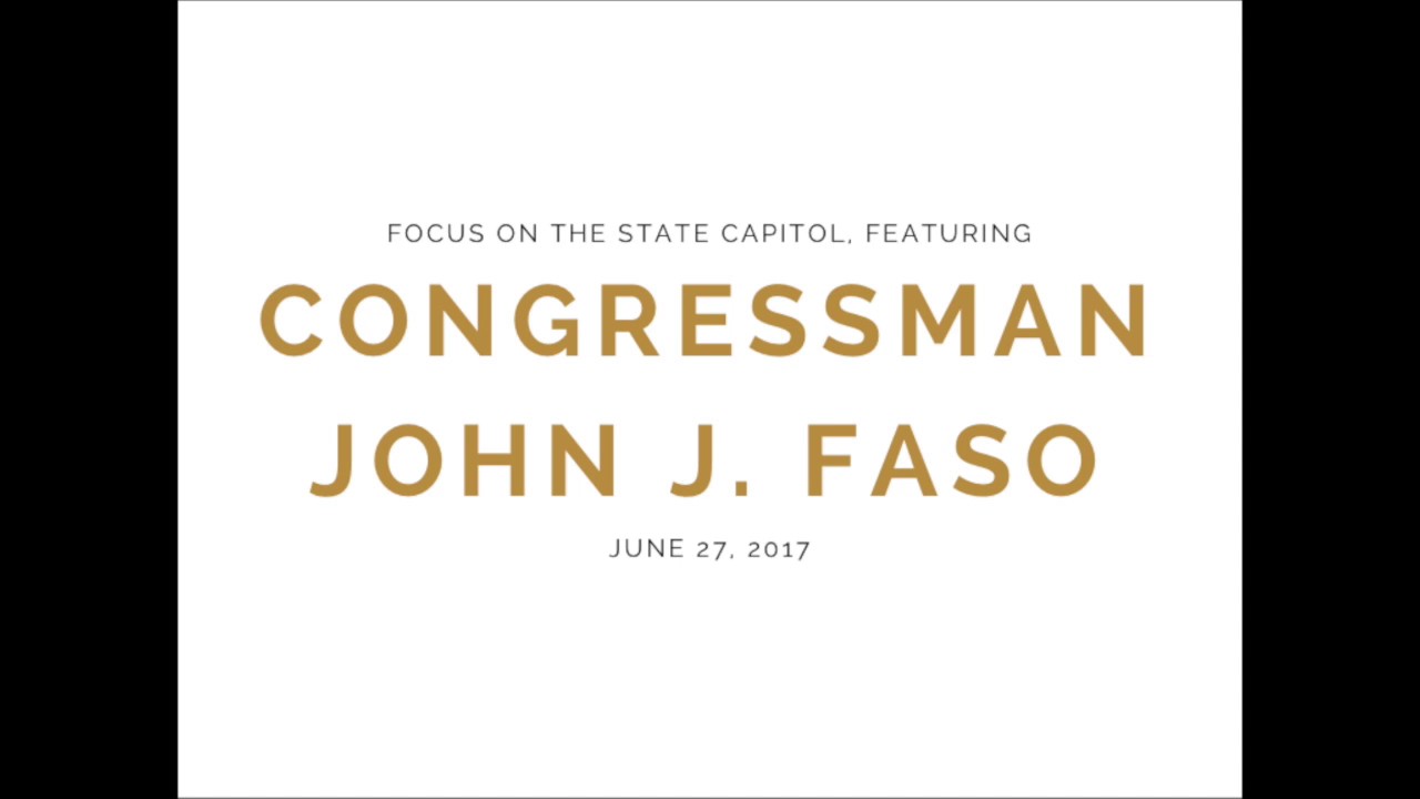 Congressman John J. Faso joins Focus on the State Capitol - June 27 ...