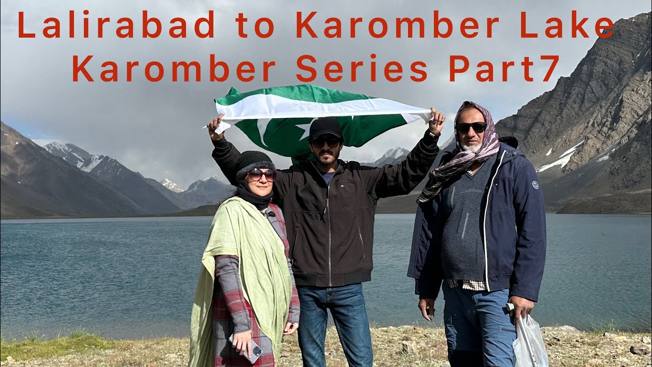 Lalirabad To Karomber Lake(Broghal).Karomber Series Part 7.So Lovely ...