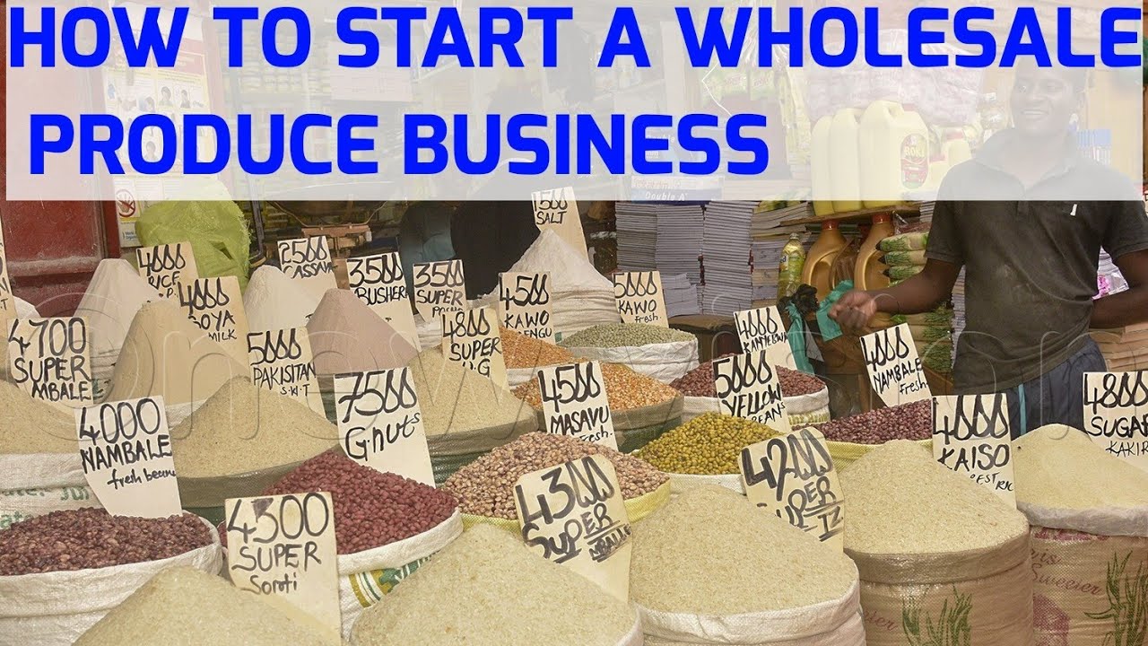 Step by Step Guide to Start an Agricultural Produce Wholesale Business ...