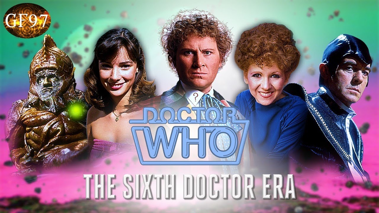Doctor Who: The Sixth Doctor Era Ultimate Trailer - Starring Colin ...