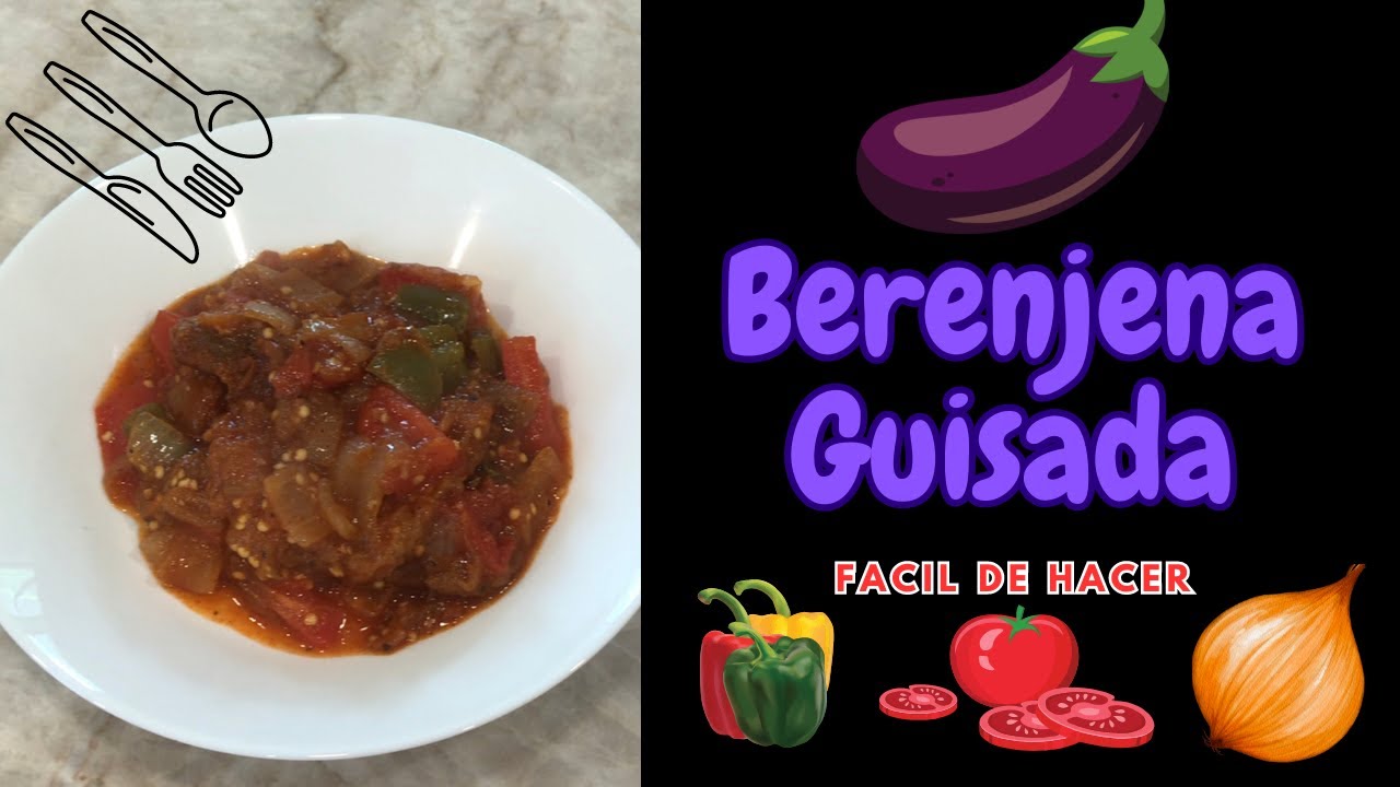 Berenjena Guisada Fácil de Hacer y Super saludable. - YouTube
