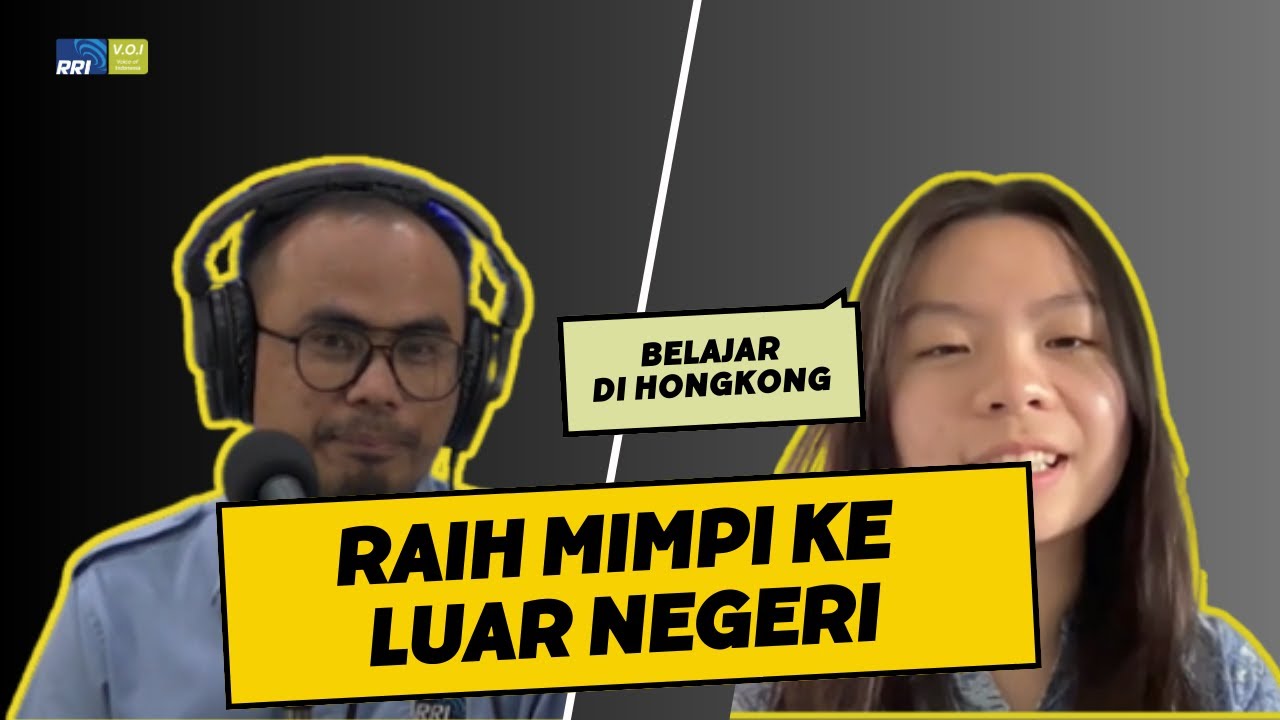 RAIH MIMPI KE LUAR NEGERI BELAJAR DI HONGKONG - YouTube