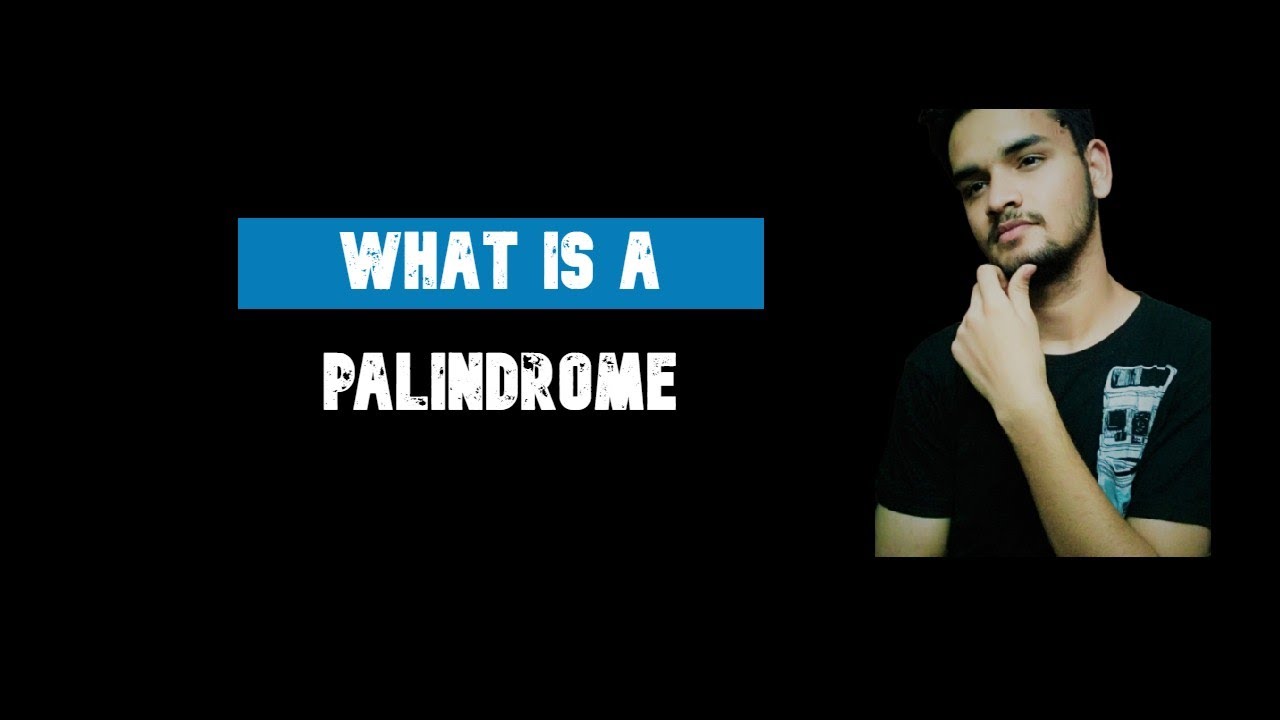 What Is A Palindrome Palindrome Algorithms Part 1 Youtube