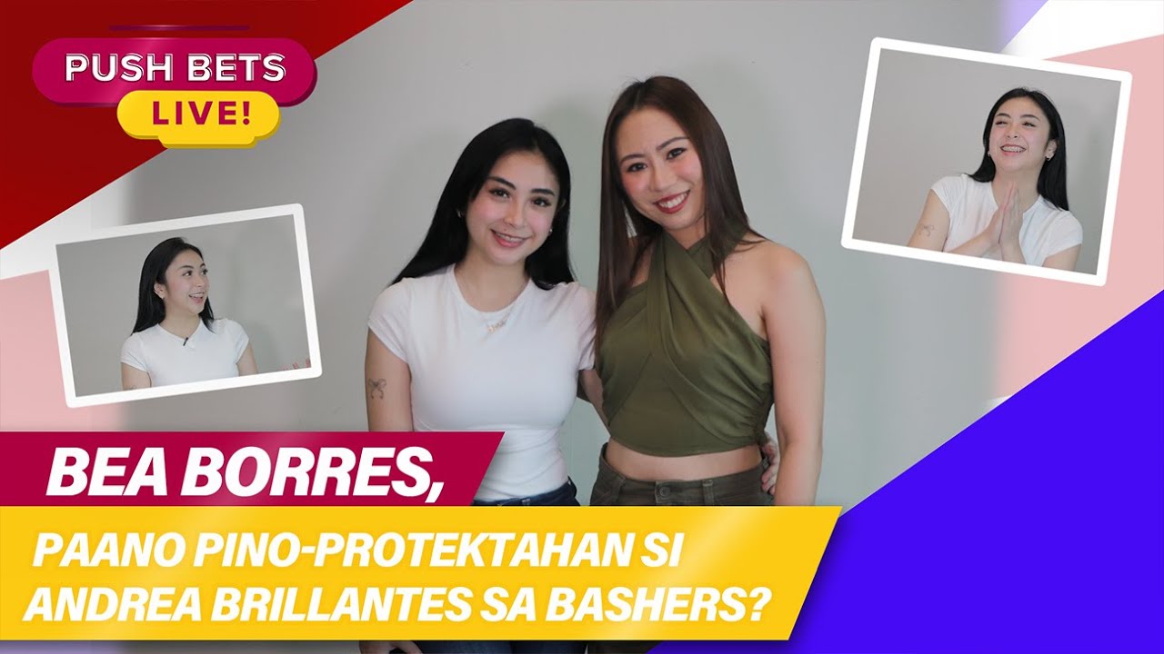 Bea Borres, paano pino-protektahan si Andrea Brillantes sa bashers ...