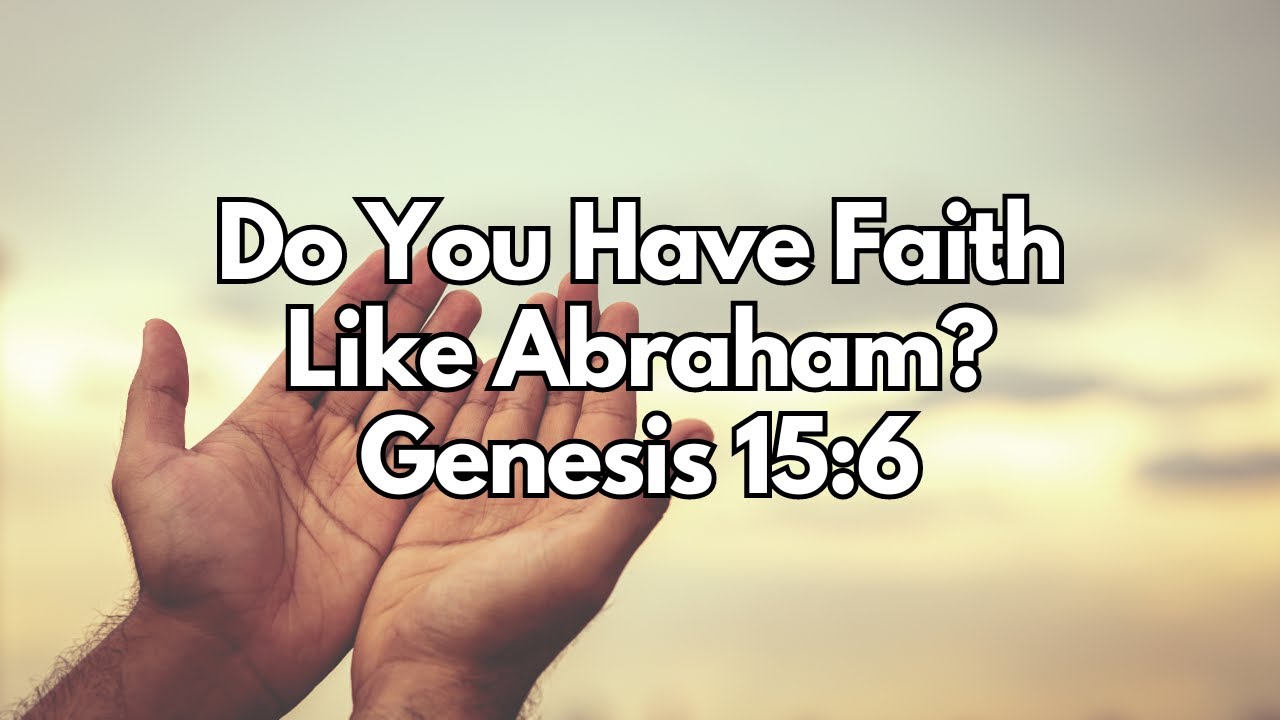 Do You Have Faith Like Abraham? | Genesis 15:6 | Daily Devotion | Daily ...