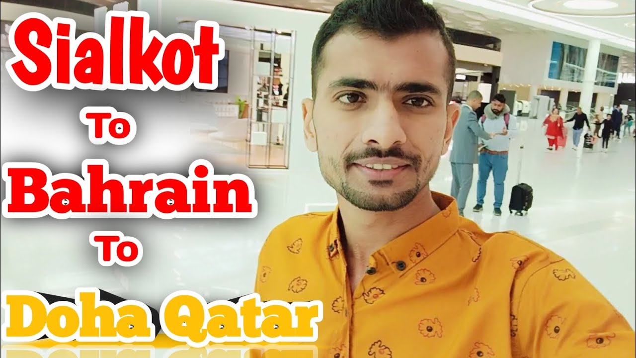 Sialkot To Doha Via Bahrain|Gulf Air| 9 September 2024|A Day of ...