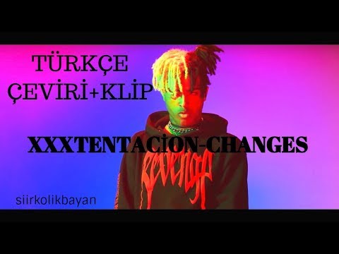 XXXTENTACİON- CHANGES (Türkçe Çeviri)