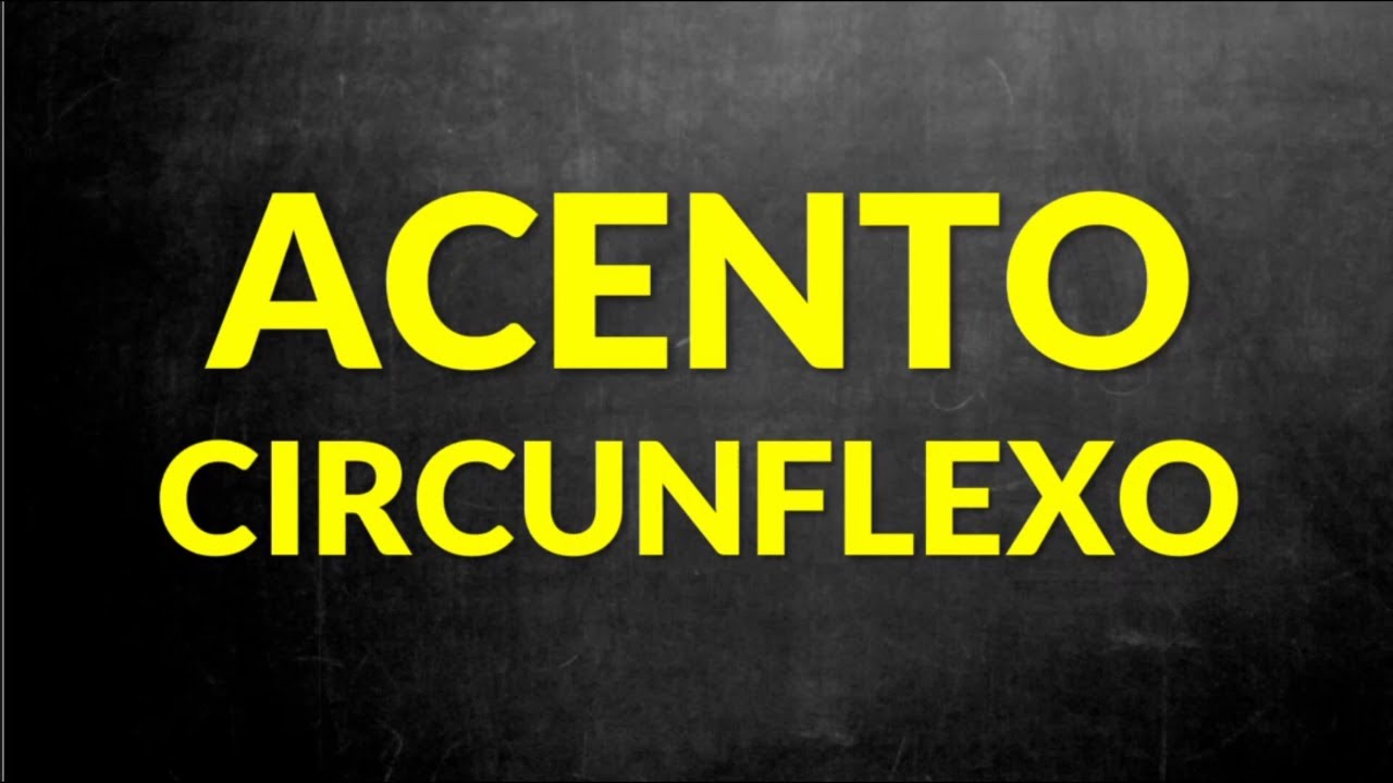 Quando usar acento circunflexo - YouTube