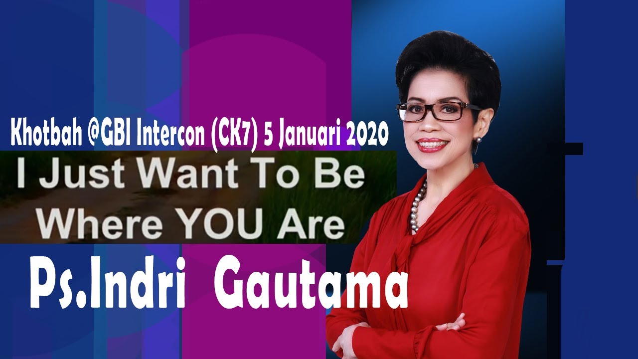 Ps.Indri Gautama "I Just Want to be Where You Are" khotbah @ GBI ...