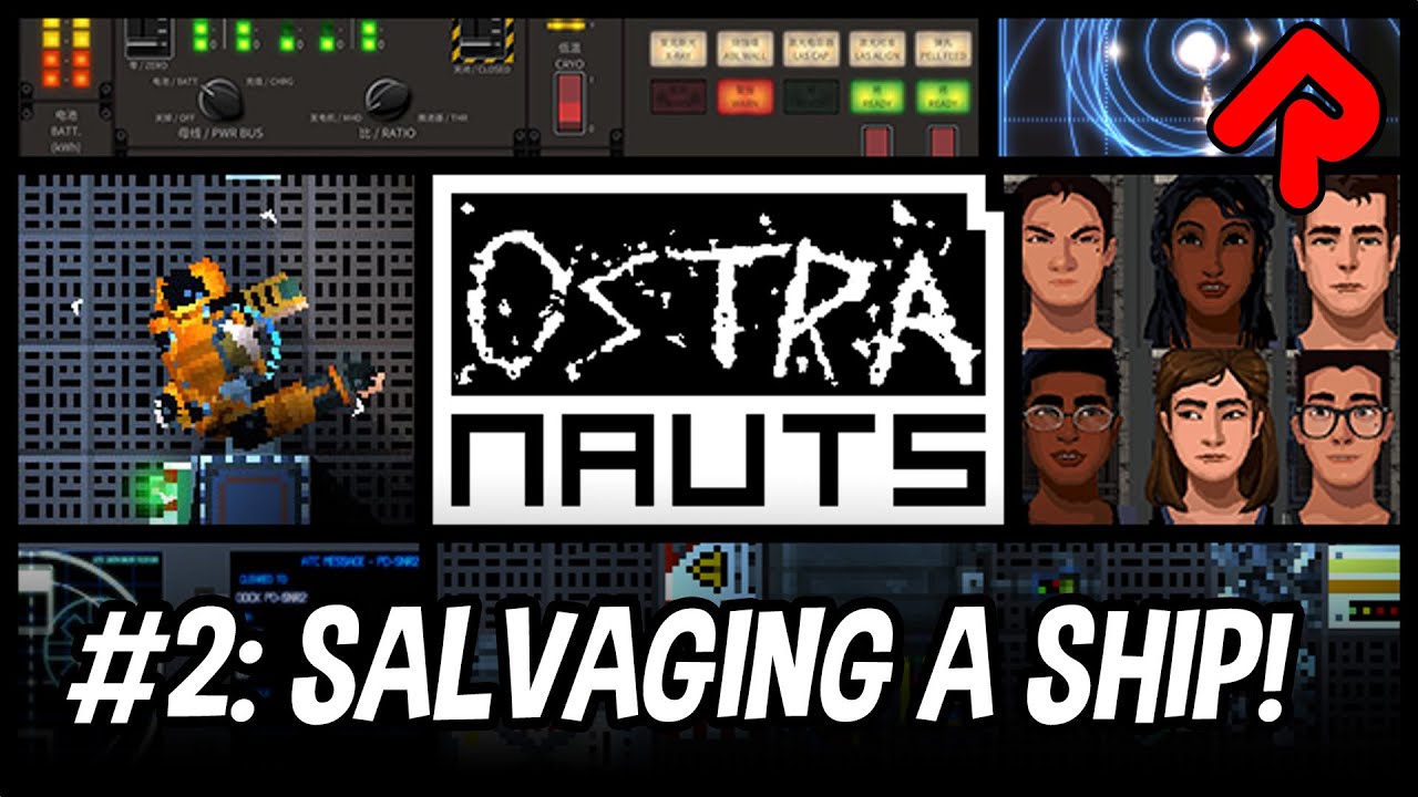 Salvaging & Powering Up A Spaceship! | OSTRANAUTS gameplay #2: (PC ...
