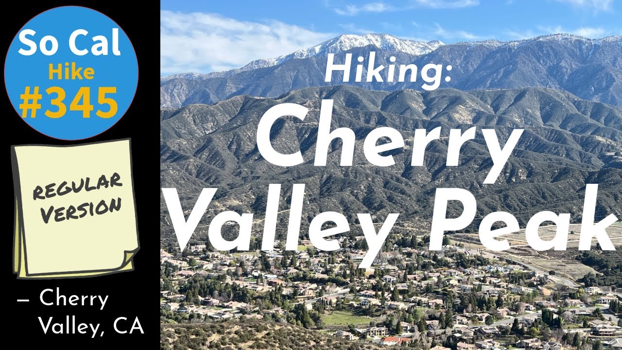 Hike #345: Cherry Valley Peak, Cherry Valley, CA (Regular Version ...