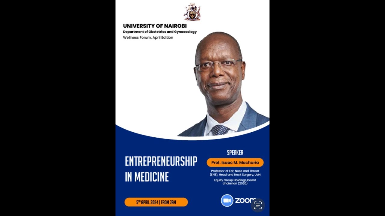 Entrepreneurship in Medicine with Professor Isaac Macharia - YouTube