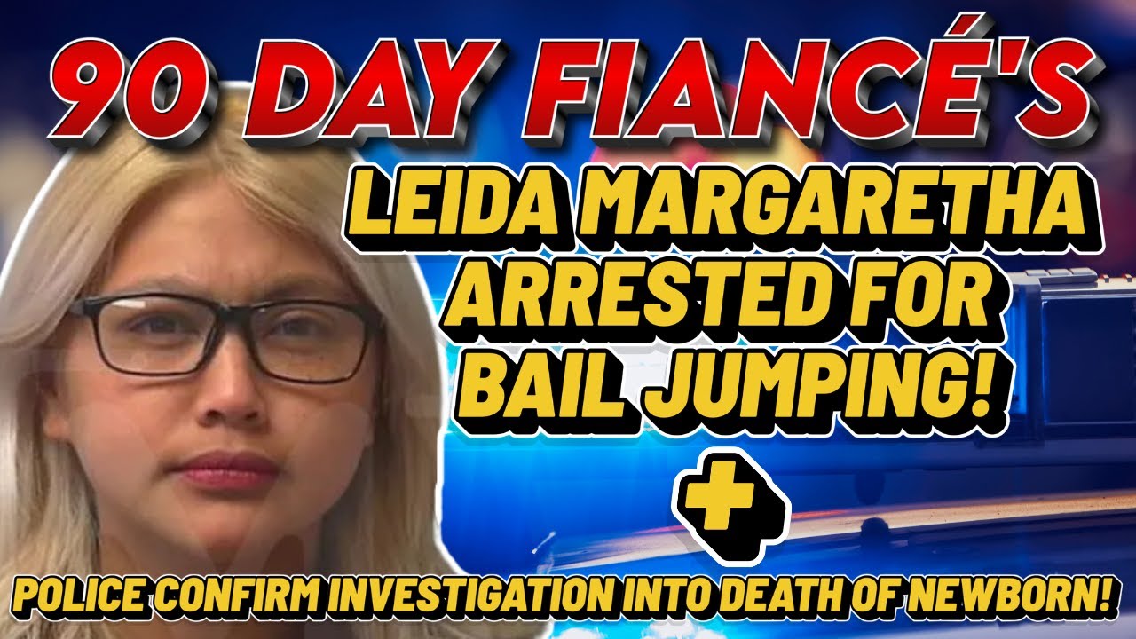 90 Day Fiance's Leida Margaretha ARRESTED! Sheriff Confirms ...