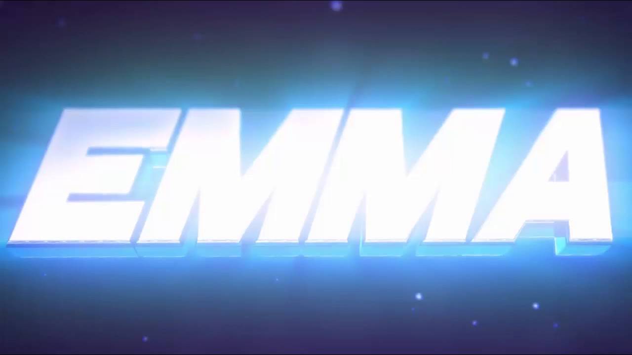Intro For Emma!Love You [ For Fun] - YouTube
