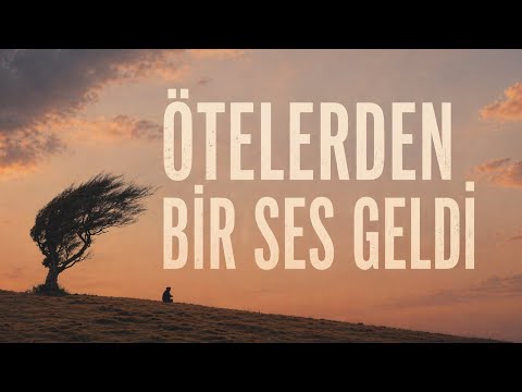 Ötelerden Bir Ses Geldi