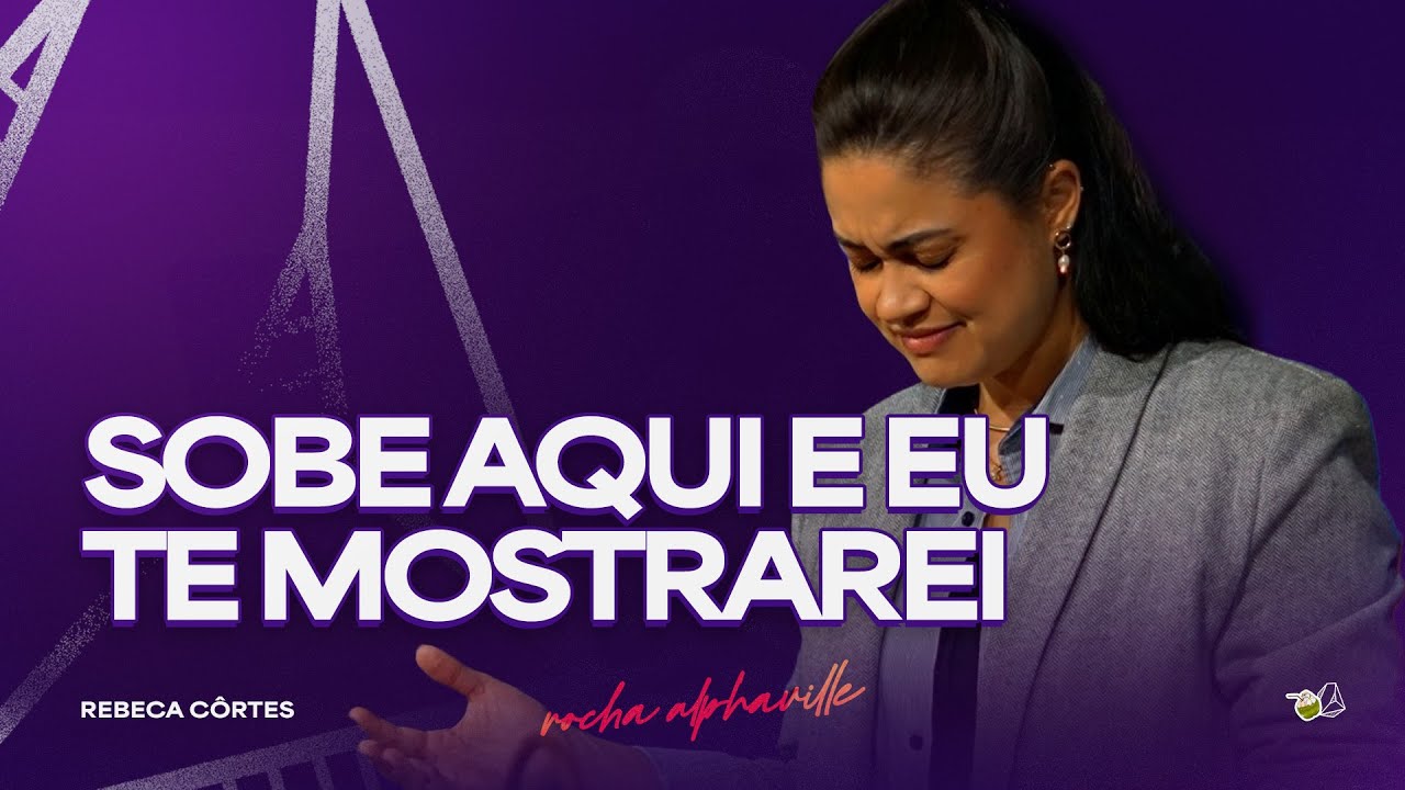 Rebeca Côrtes | Sobe aqui e eu te mostrarei - YouTube