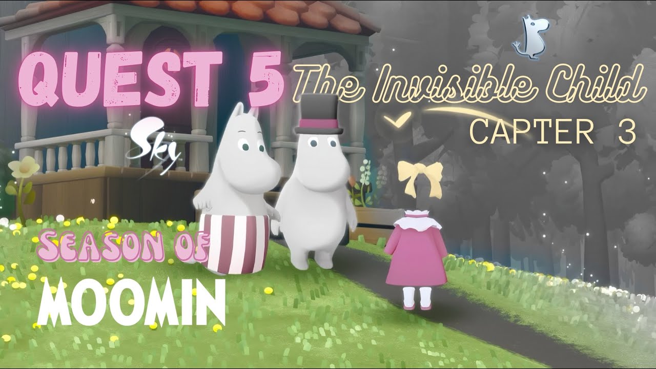 𝙎𝙠𝙮 Quest 5: The Invisible Child - Chapter 5 - Moominvalley - Season of ...