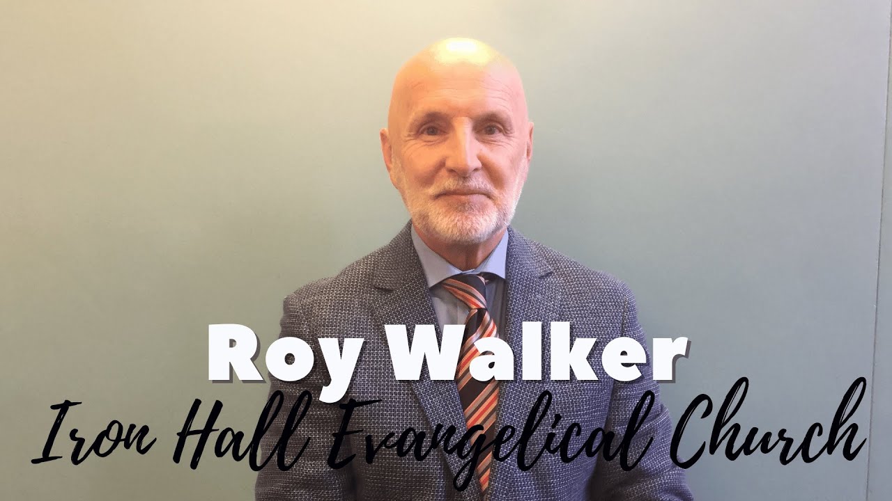 Roy Walker | Testimony | Gospel Service | Iron Hall Evangelical Church ...