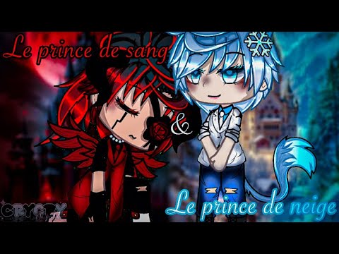 Le prince de sang et le prince de neige || fr || gay || glmm || gacha ...