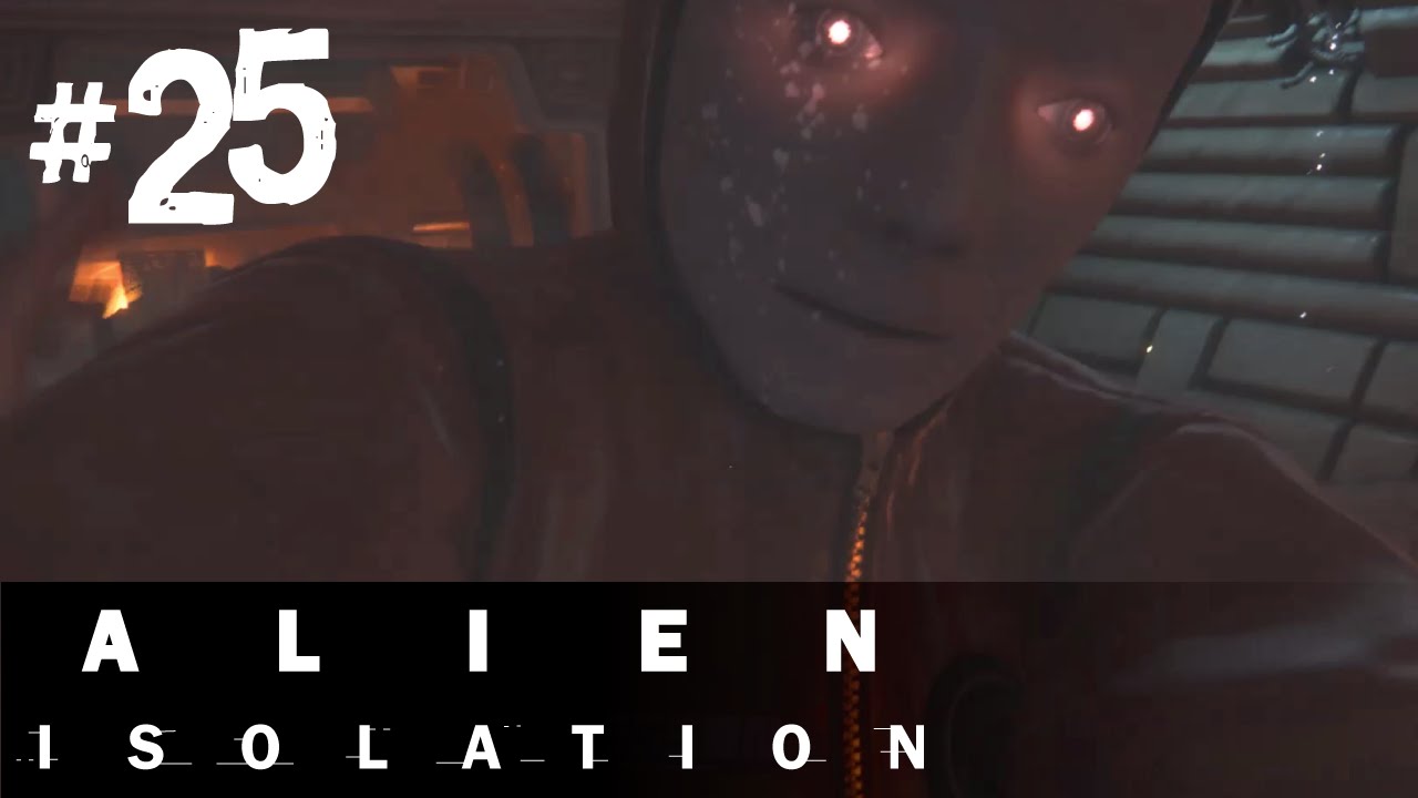 Alien Isolation Gameplay Walkthrough Part 25 - Desolation - YouTube