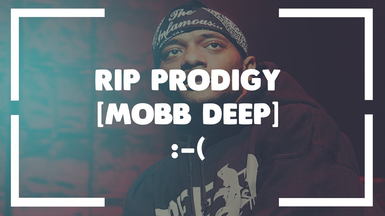 HOMMAGE A PRODIGY [MOBB DEEP] * RIP * - YouTube
