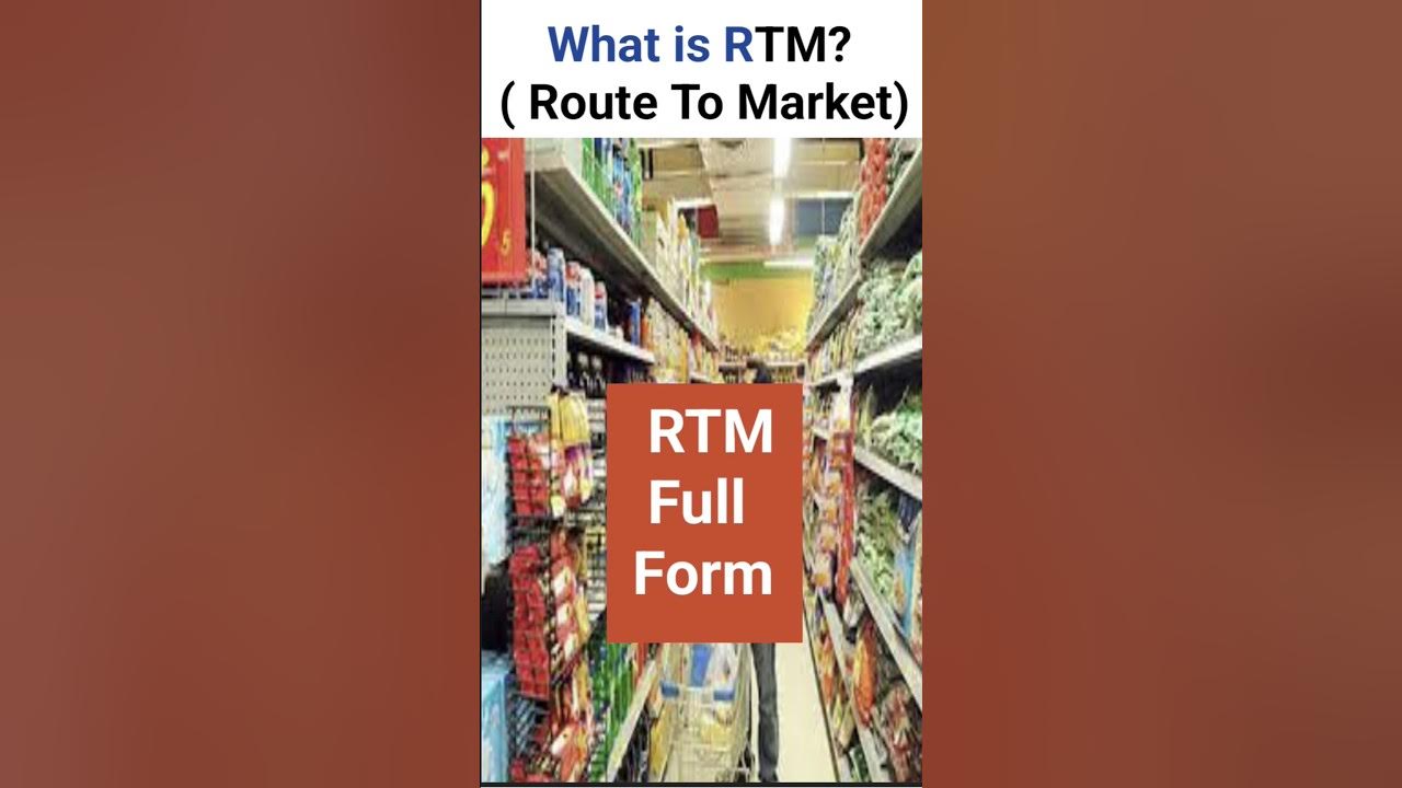 what-is-route-to-market-rtm-rtm-full-form-how-to-plan-route-to