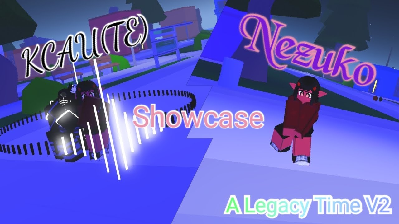 KCAU(TE) and Nezuko Showcase | A Legacy Time V2 - YouTube