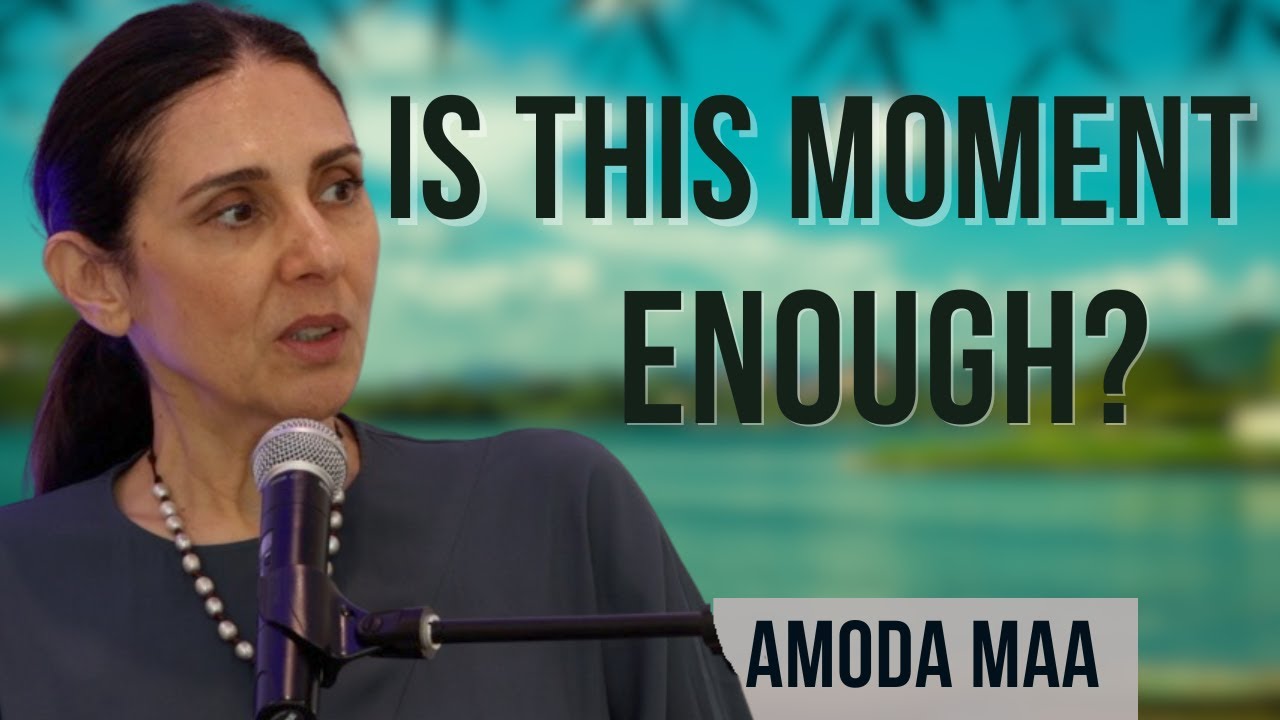 Recognizing the Unconditionality of the Eternal Now | Amoda Maa - YouTube