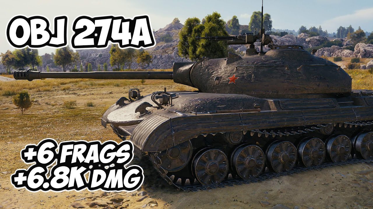 Obj 274a - 6 Frags 6.8K Damage - Worker! - World Of Tanks - YouTube