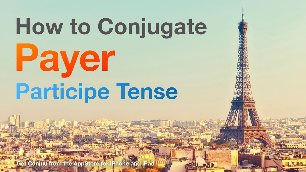 How to conjugate Payer (to pay ) in Participe tense. - YouTube