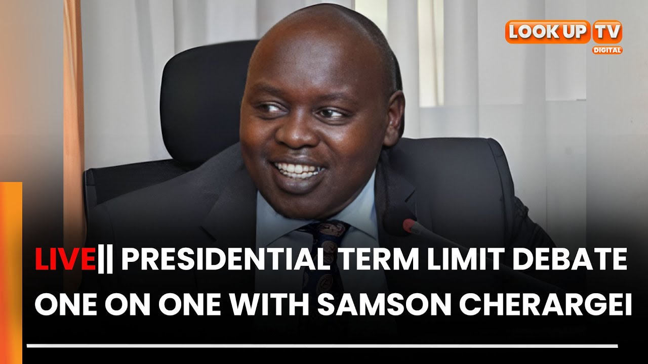 LIVE|| PRESIDENTIAL TERM LIMIT DEBATE; ONE ON ONE WITH SAMSON CHERARGEI ...