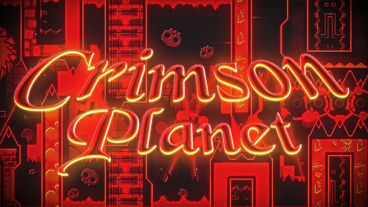 Crimson Planet (100%) By TrueOmega & More (Extreme Demon) - Geometry ...