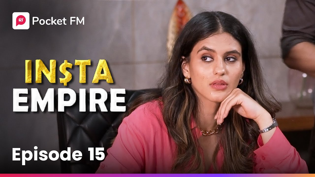 Episode 15 | Insta Empire | Pocket FM - YouTube
