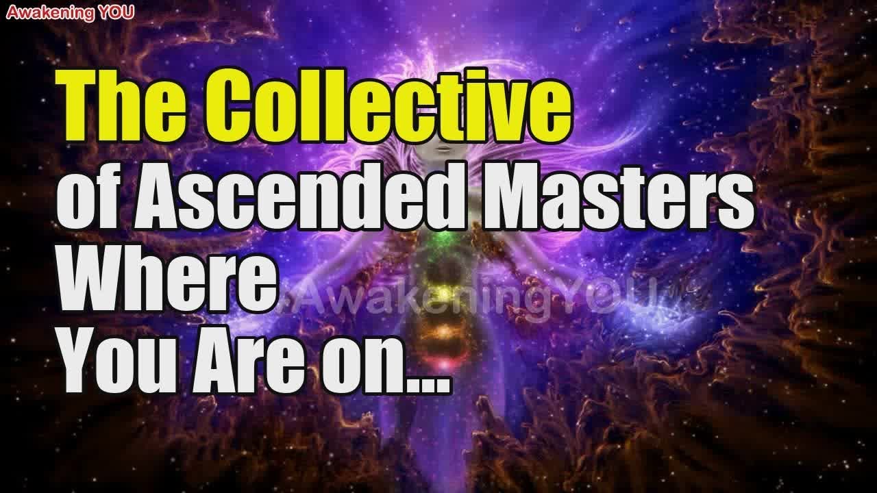 The Collective of Ascended Masters ~ Where You Are on Your Journey on ...