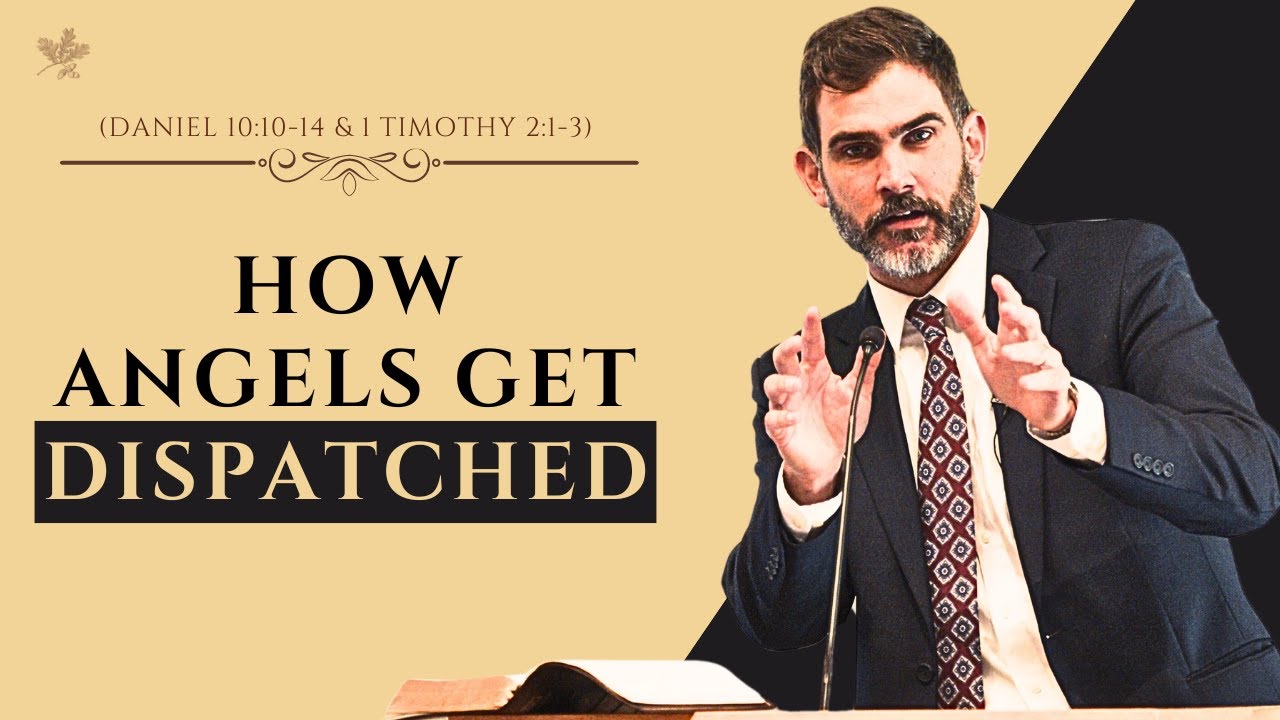 How Angels Get Dispatched (Daniel 10:10-14 & 1 Timothy 2:1-3) - YouTube
