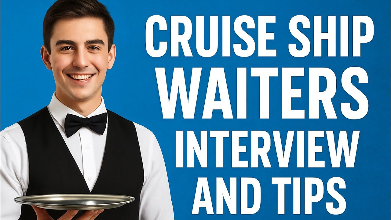 Cruise Ship Waiters Interview Questions & Tips (2025 Guide)” - YouTube