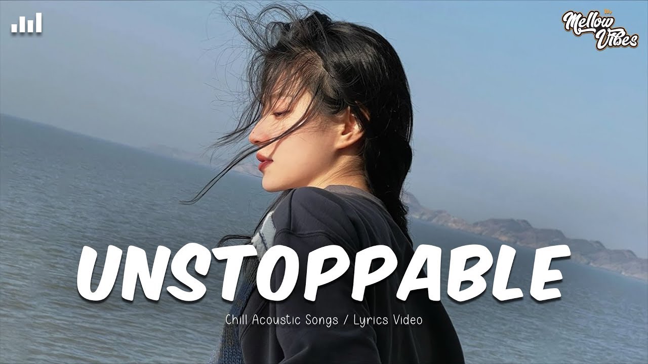 Unstoppable ♫ English Songs Playlist 2024♫ Sad Songs Playlist For ...