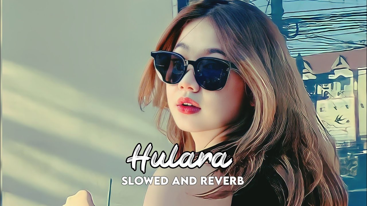 Hulara ~ Lofi ~ ( Slow+Reverb ) J Star - YouTube