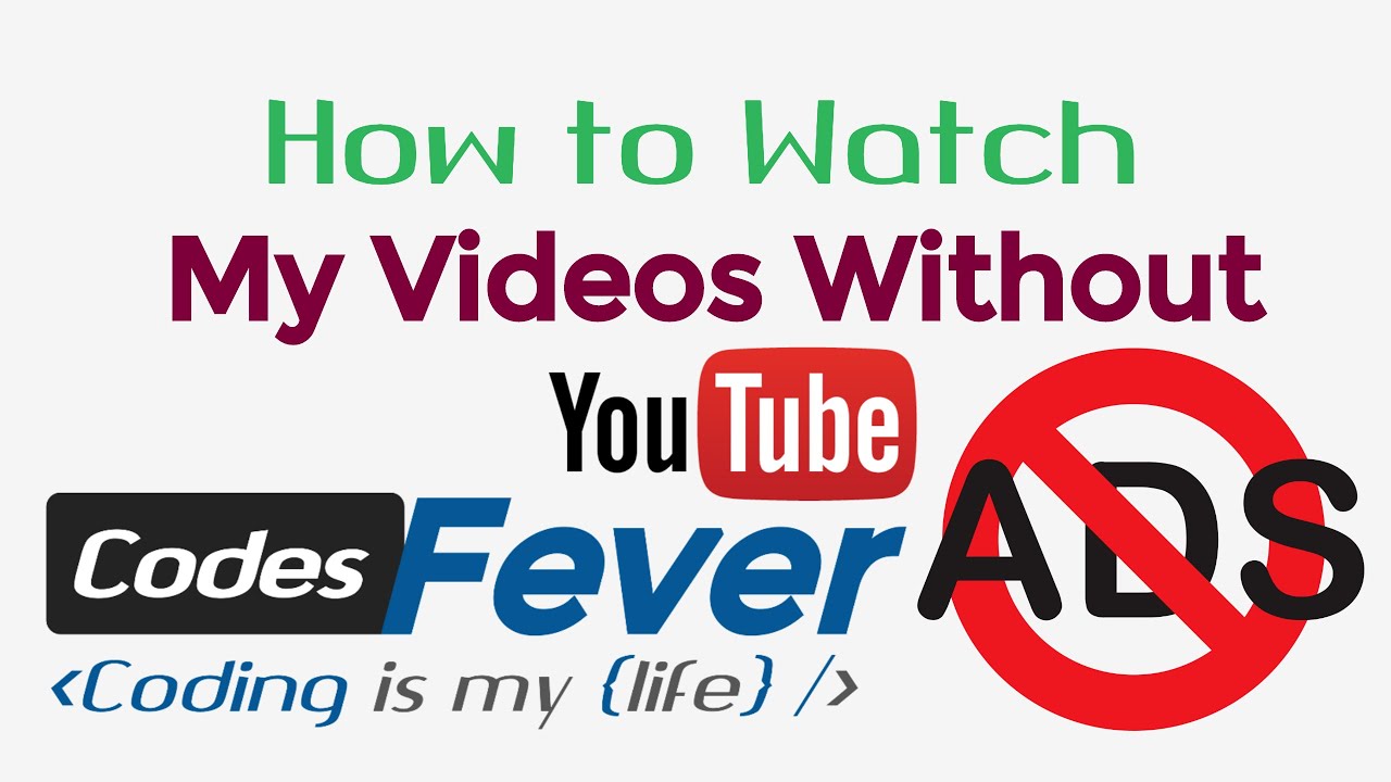 How to watch my videos without youtube Ads | No Ads | CodesFever - YouTube
