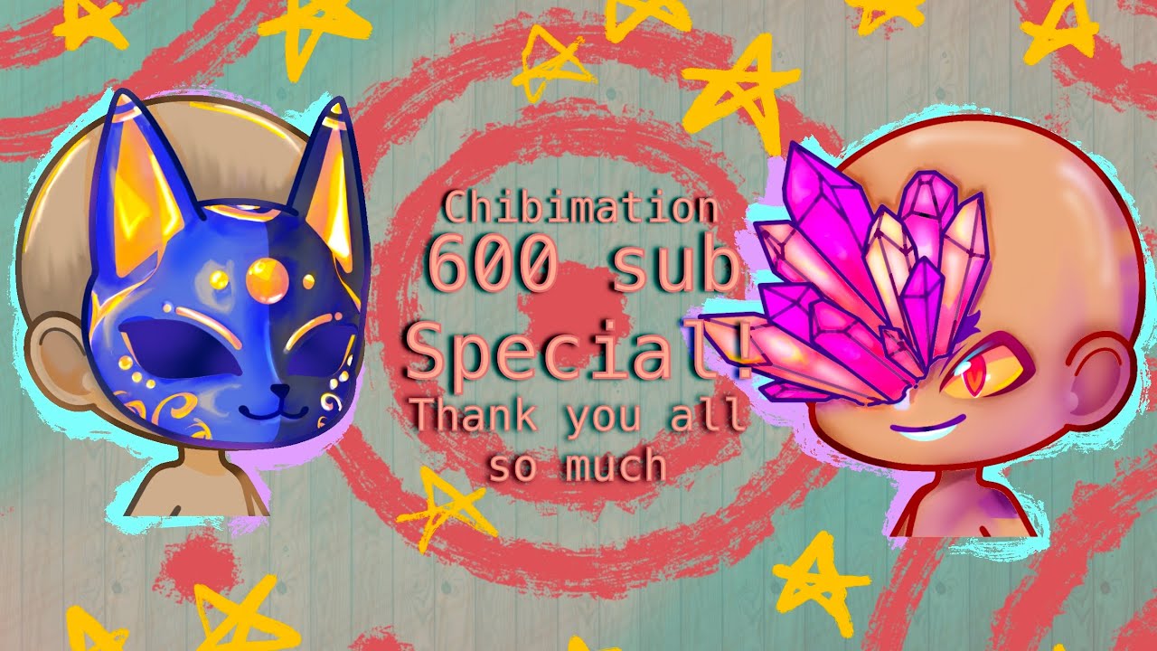 600 sub special! || Over 600 ASSETS! || Chibimation Showcase || English ...