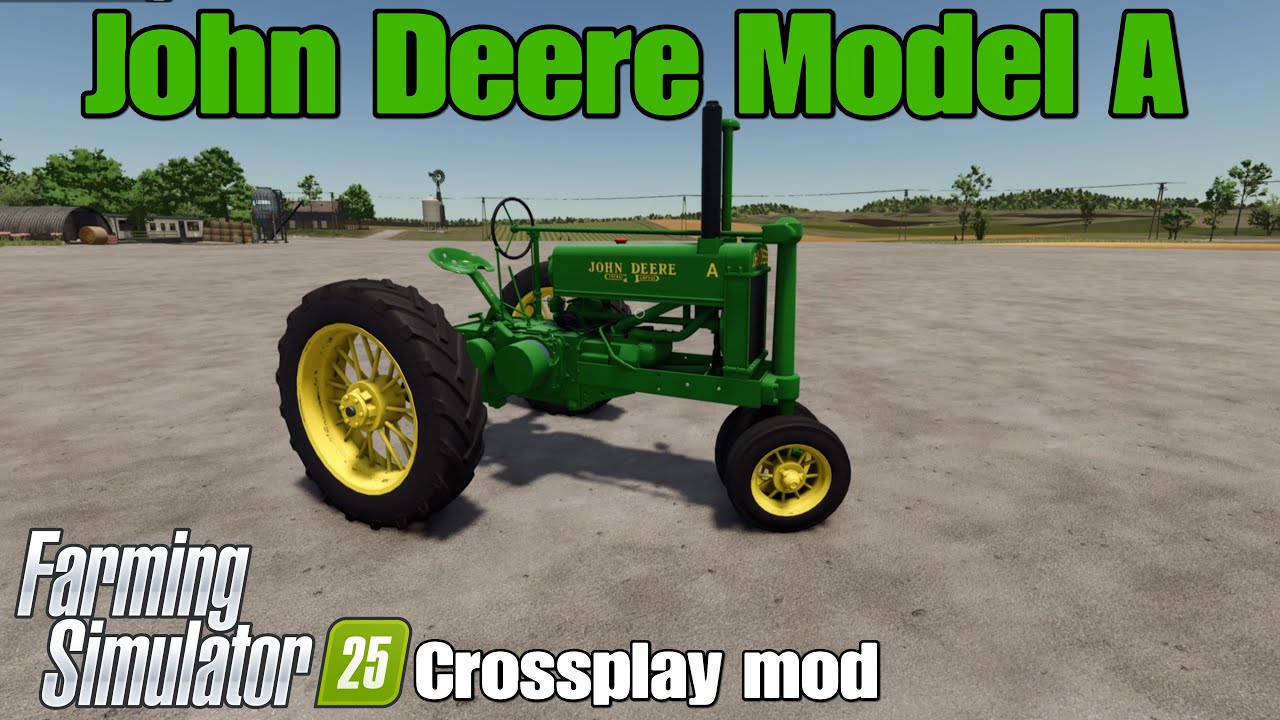 John Deere Model A / FS25 crossplay mod - YouTube