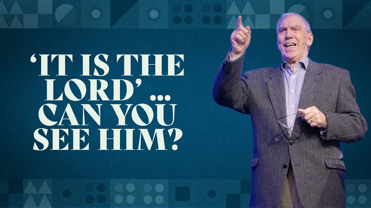 'It is the Lord' Can you see Him? | David Shearman | Sunday 28 January ...