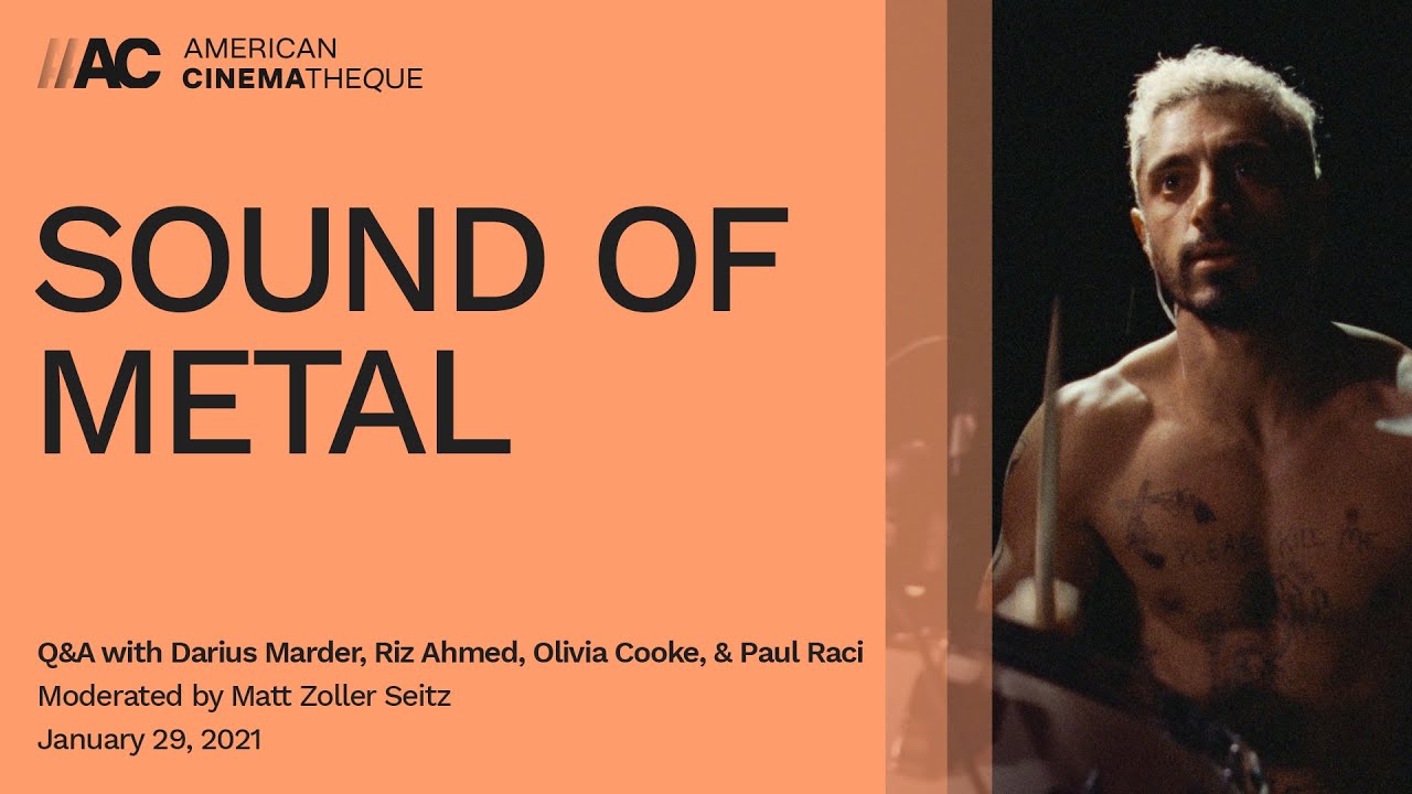 SOUND OF METAL | Q&A with Darius Marder, Riz Ahmed, Olivia Cooke & Paul ...