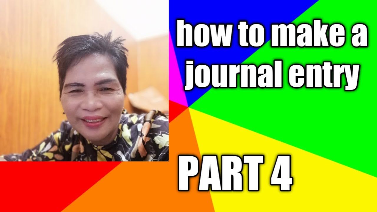 HOW TO MAKE A JOURNAL ENTRY PART 4 YouTube how-to-make-a-journal-entry-part-4-youtube